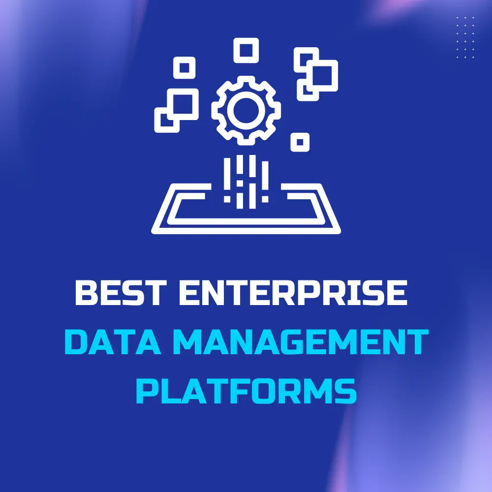 Best Enterprise Data Management Platforms in 2024 – Full Comparison Guide
